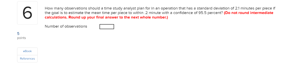 Solved 6 How many observations should a time study analyst | Chegg.com