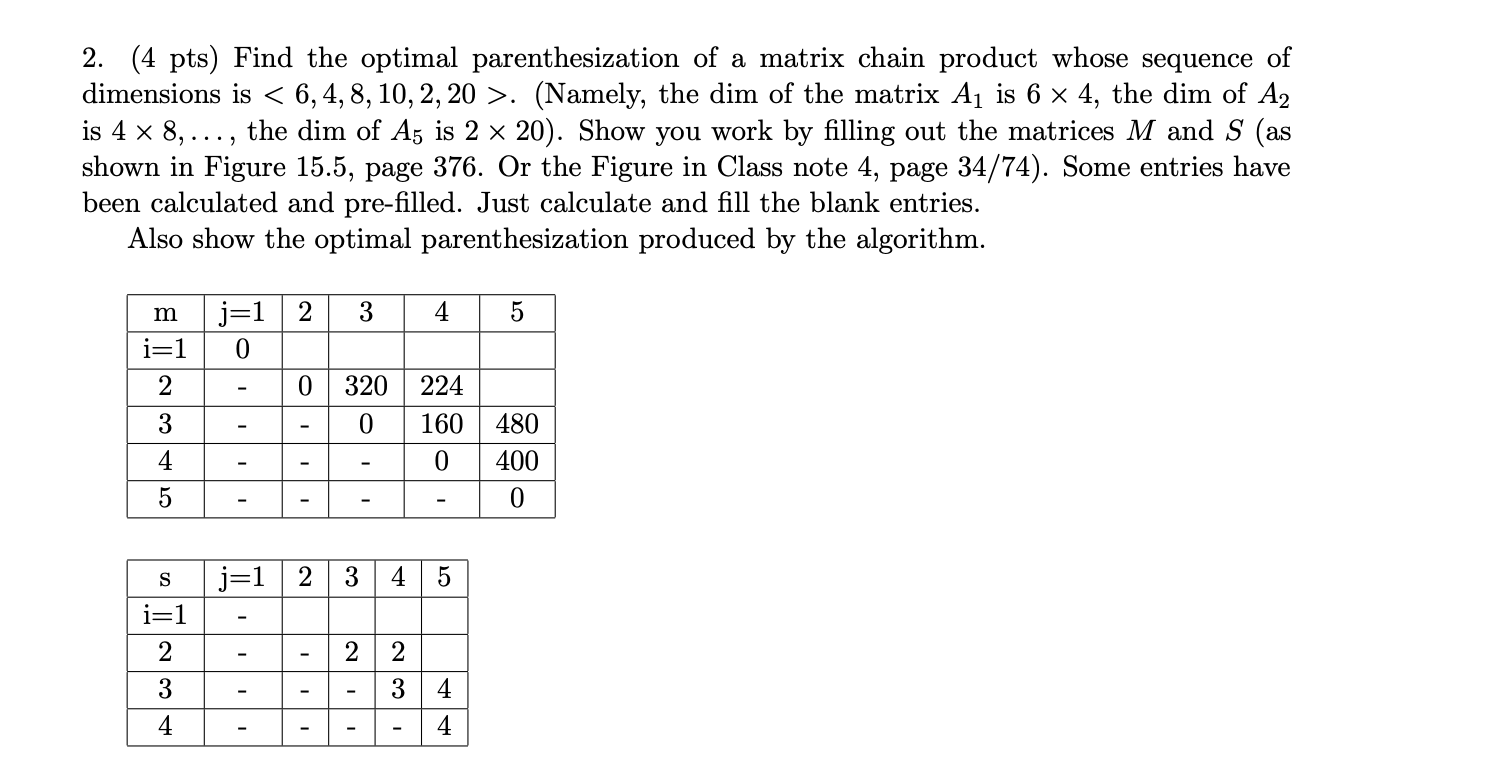 Solved (4 pts) Find the optimal parenthesization of a matrix | Chegg.com