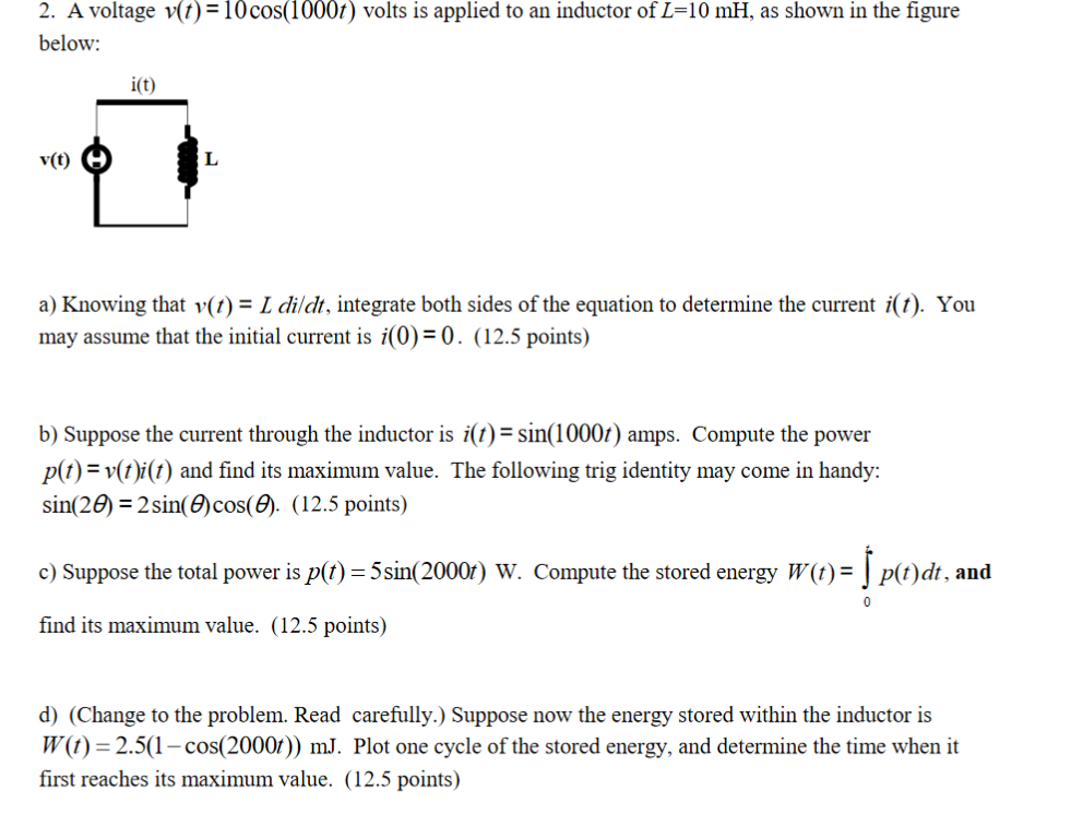 Solved 2. A voltage v(t) = 10 cos(1000t) volts is applied to | Chegg.com