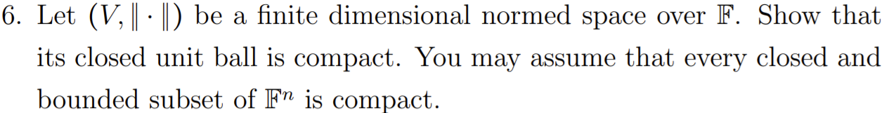 Solved 6. Let (V, 1: D be a finite dimensional normed space | Chegg.com
