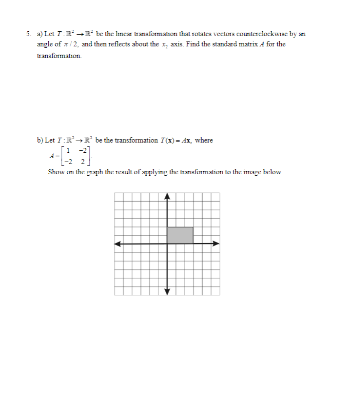 Solved 5. a) Let T:R →R be the linear transformation that | Chegg.com