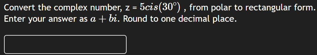 Solved Convert the complex number, z=5cis(30∘), from polar | Chegg.com