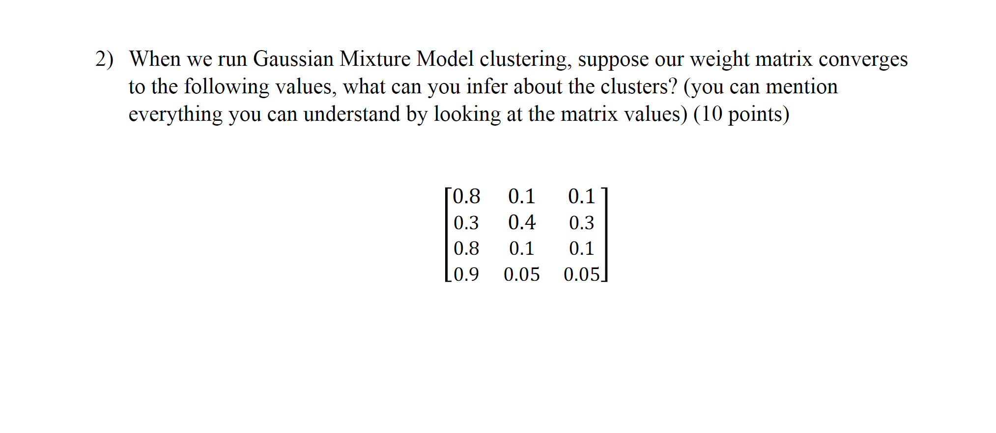 Solved When we run Gaussian Mixture Model clustering, | Chegg.com