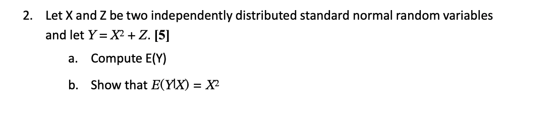 Solved Let X and Z be two independently distributed standard | Chegg.com