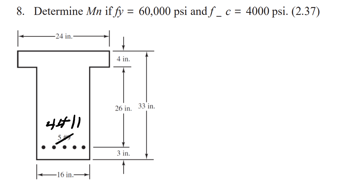 Solved 8. Determine Mn if fy = 60,000 psi and f _ c = 4000 | Chegg.com