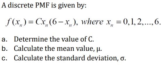 Solved A discrete PMF is given by:f(xn)=Cxn(6-xn), ﻿where | Chegg.com