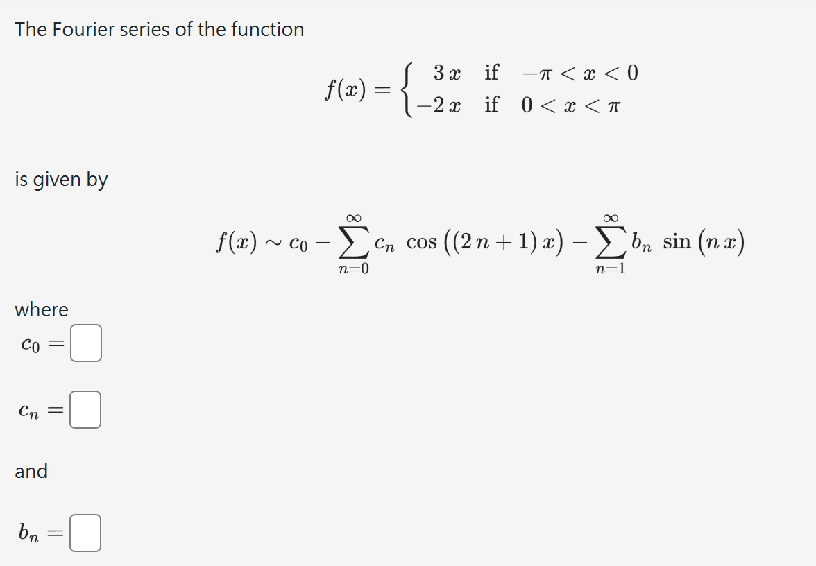 Solved The Fourier series of the function f(x)={3x−2x if −π | Chegg.com