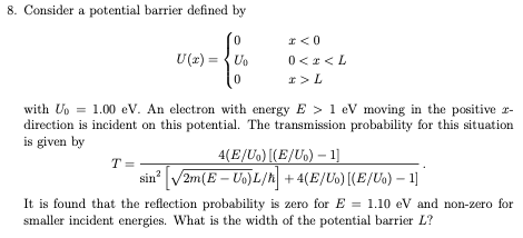 Solved 8. Consider a potential barrier defined by | Chegg.com