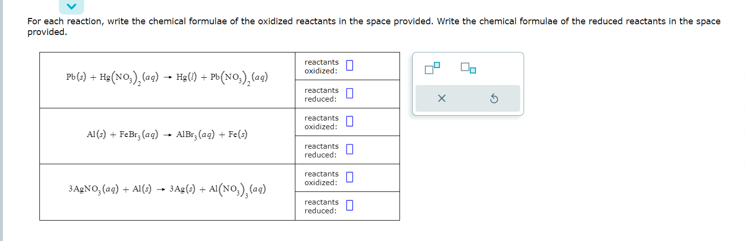 Solved For each reaction, write the chemical formulae of the | Chegg.com