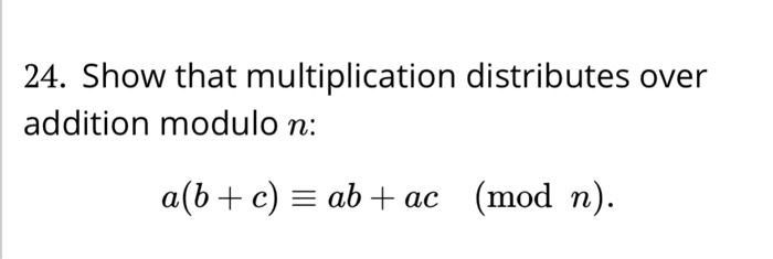 Solved 24. Show that multiplication distributes over | Chegg.com