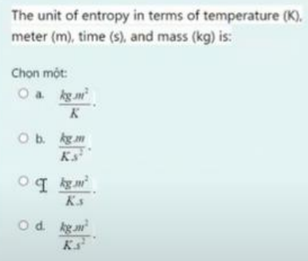 Solved The unit of entropy in terms of temperature (K). | Chegg.com