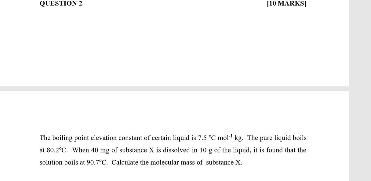 Solved QUESTION 2 [10 MARKS] The boiling point elevation | Chegg.com