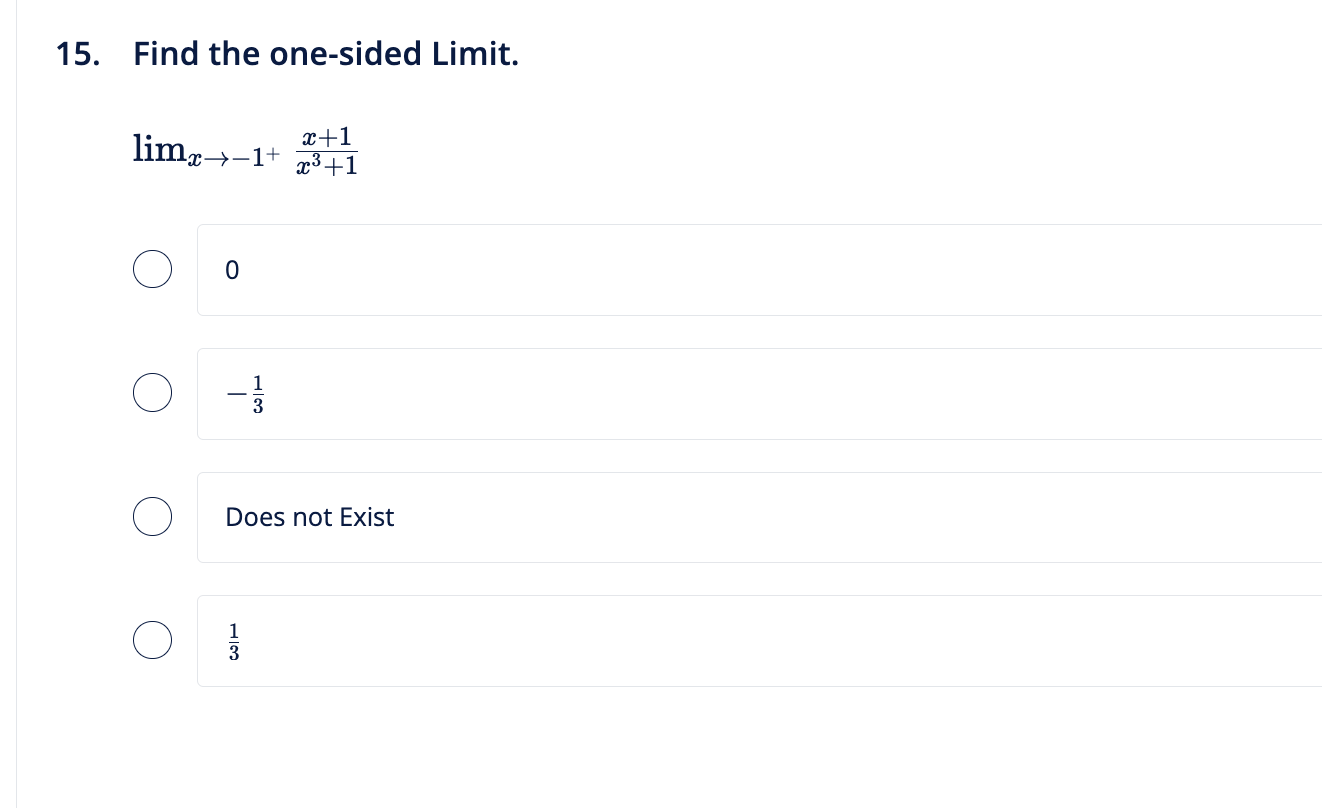 Solved 15. Find the one-sided Limit. limx→−1+x3+1x+1 −31 | Chegg.com