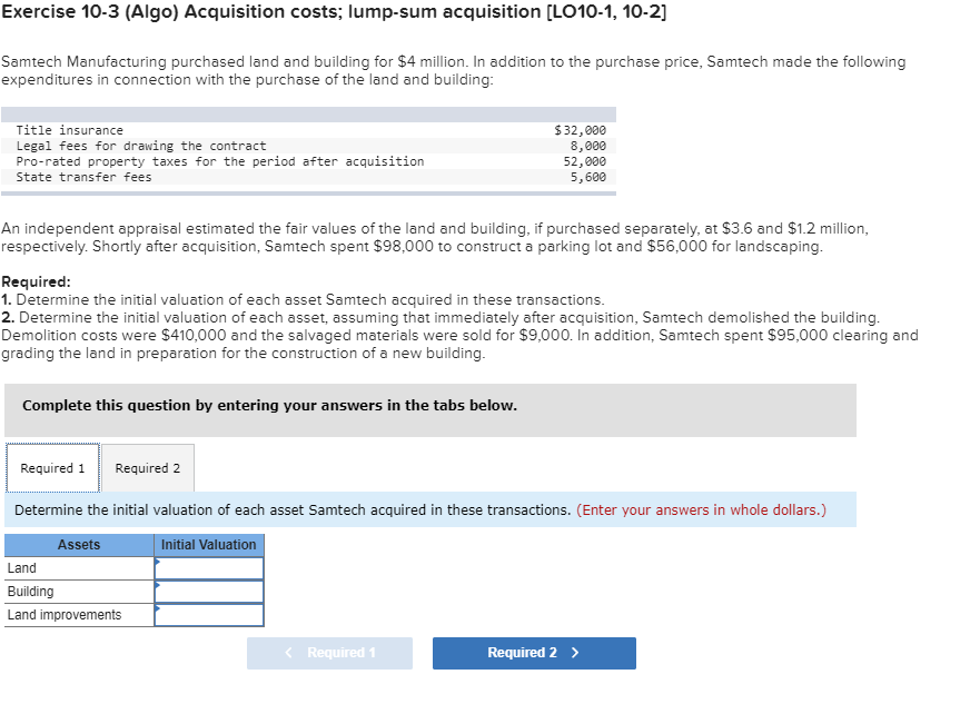 Solved Exercise 10-3 (Algo) Acquisition costs; lump-sum | Chegg.com Solved Exercise 10-3 (Algo) Acquisition costs; lump-sum | Chegg.com