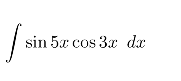 Solved sin 5x cos 3x dx | Chegg.com