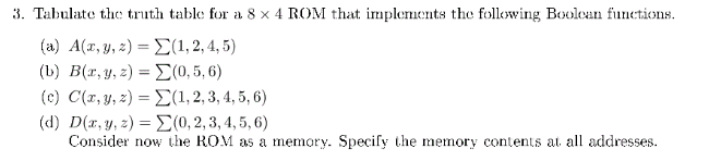 Solved .Tabulate the truth table for a 8 x 4 ROM that | Chegg.com