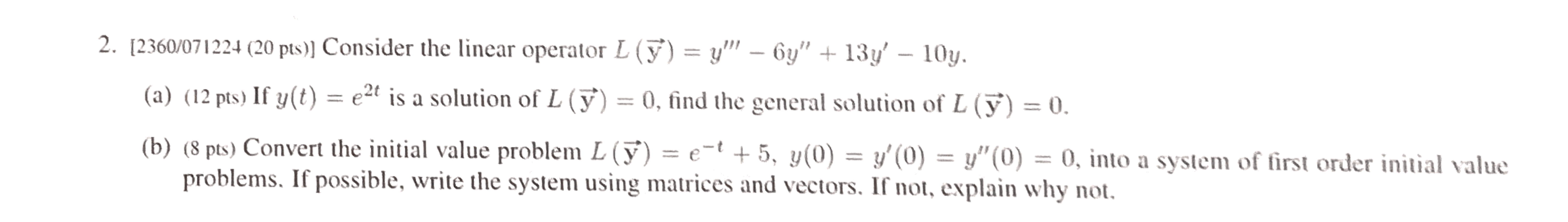 Solved [2360/071224 (20 ﻿pts)] ﻿Consider the linear operator | Chegg.com