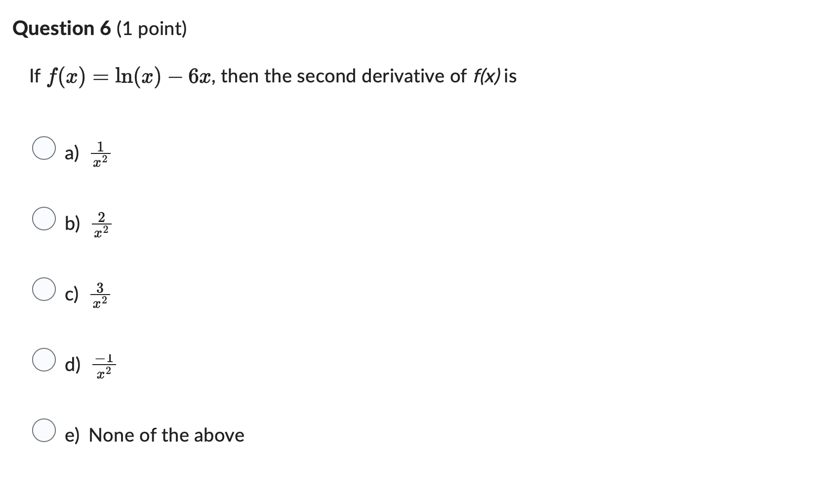 Solved If f(x)=ln(x)-6x, ﻿then the second derivative is | Chegg.com