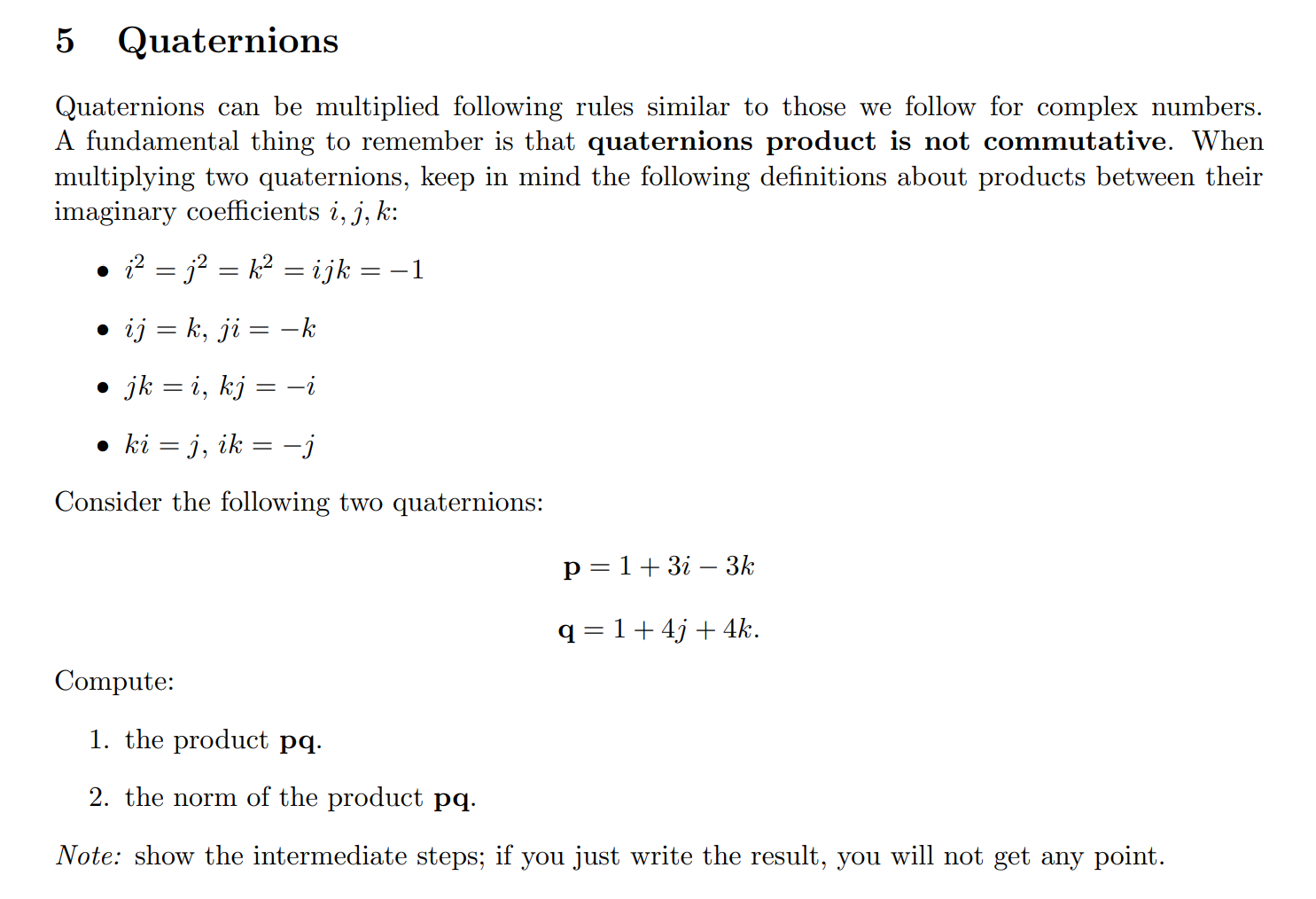 Solved 5 Quaternions Quaternions can be multiplied following | Chegg.com