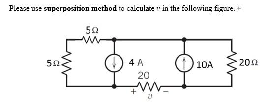 Solved Please use superposition method to calculate v in the | Chegg.com