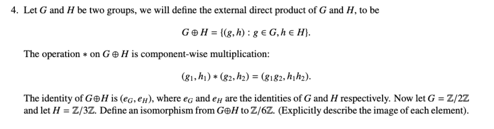 Solved 4. Let G and H be two groups, we will define the | Chegg.com