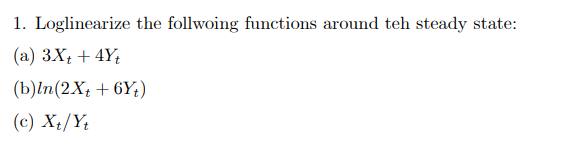 Solved Loglinearize the following functions around the | Chegg.com