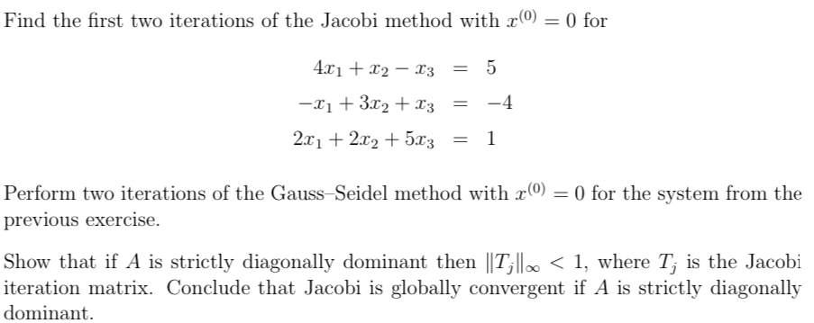 Solved Find the first two iterations of the Jacobi method | Chegg.com