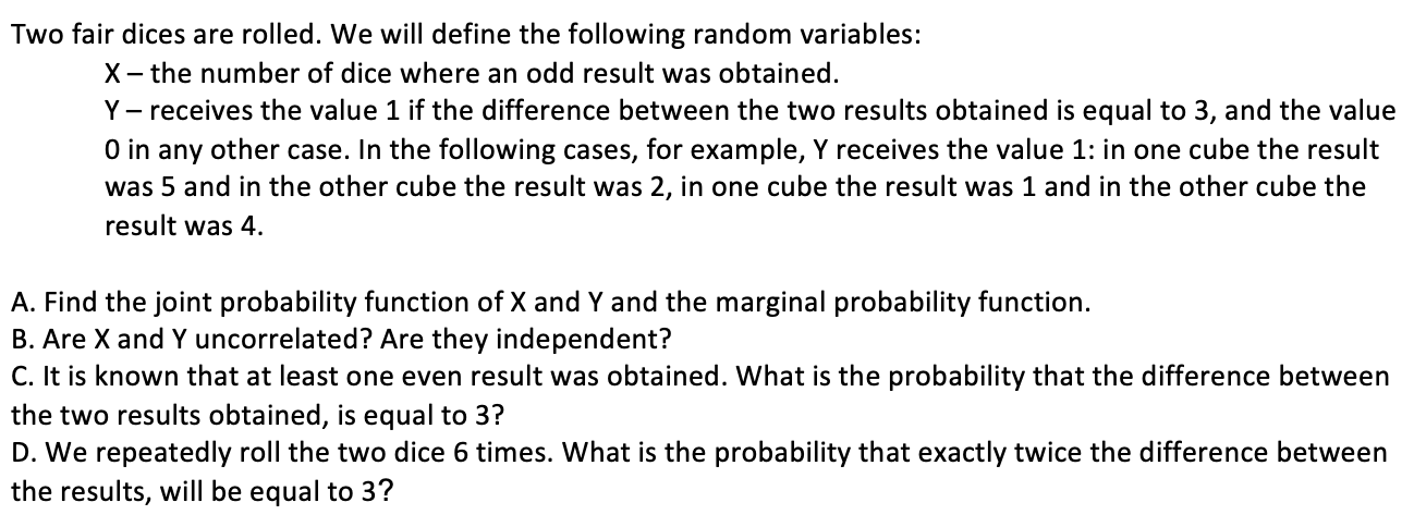 Solved Two fair dices are rolled. We will define the | Chegg.com