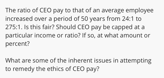 Solved The ratio of CEO pay to that of an average employee | Chegg.com
