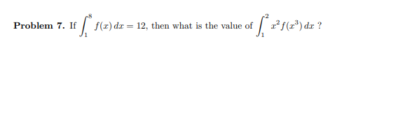 Solved Problem 7. If ∫18f(x)dx=12, then what is the value of | Chegg.com