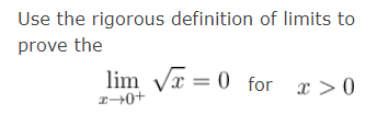Solved Use the rigorous definition of limits to prove the | Chegg.com