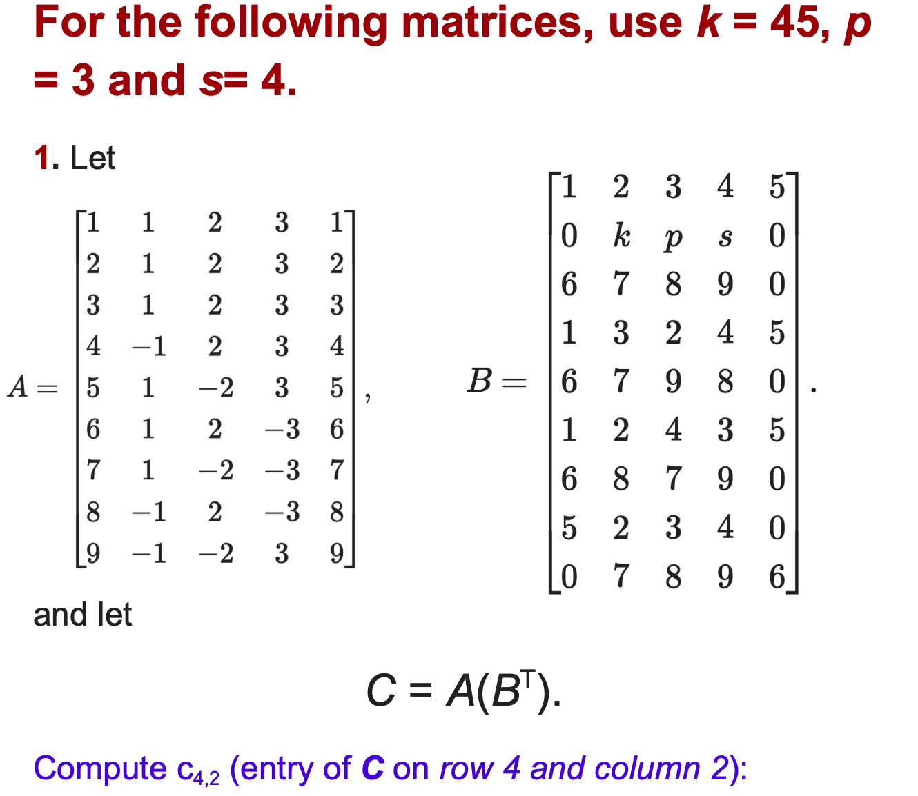 Solved For the following matrices, use k=45,p=3 ﻿and | Chegg.com