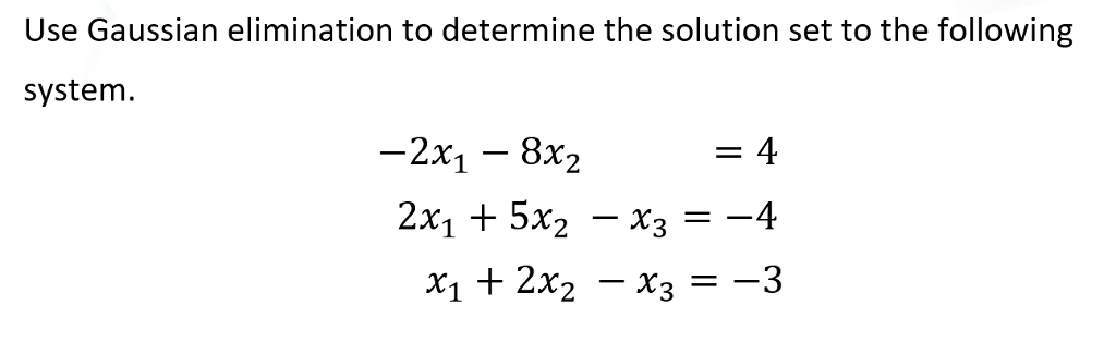 Solved Use Gaussian elimination to determine the solution | Chegg.com