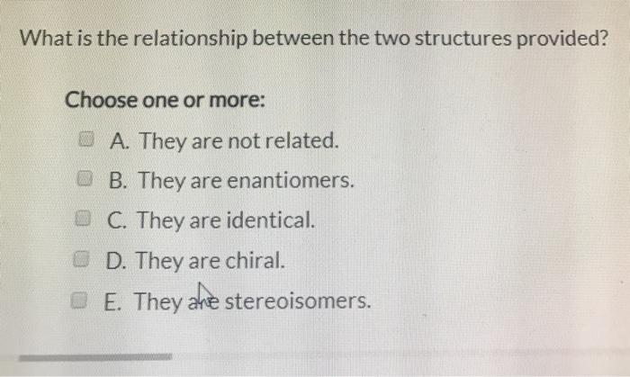 Solved What is the relationship between the two structures | Chegg.com