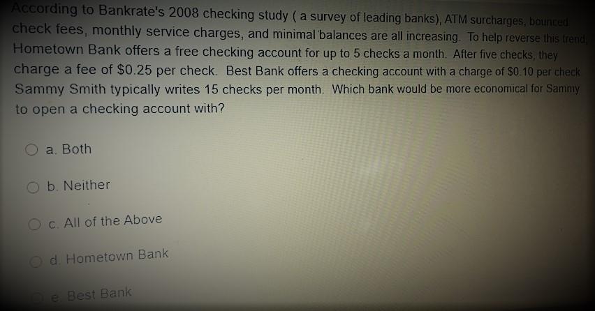 Solved According to Bankrate's 2008 checking study ( a | Chegg.com