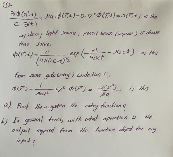 Solved C⋅∂(t)∂ϕ(r,t)+μa⋅ϕ(r,t)−D⋅∇2ϕ(r,t)=s(r,t) in thes | Chegg.com