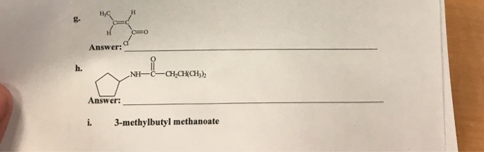 Solved g- Answer: h. Answer: i. 3-methylbutyl methanoate | Chegg.com