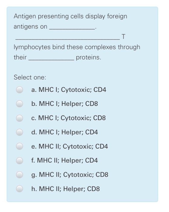 Solved Antigen presenting cells display foreign antigens on | Chegg.com