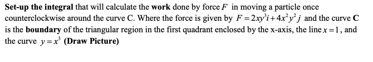 Solved Set-up the integral that will calculate the work done | Chegg.com