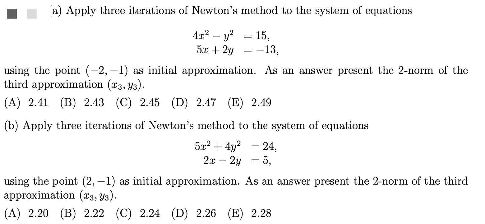 Solved a) Apply three iterations of Newton's method to the | Chegg.com