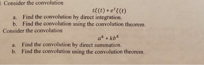 Solved Consider the convolution tE (t) ef (t) Find the | Chegg.com