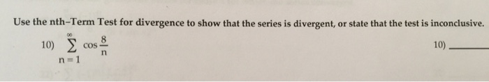 Solved Use the nth-Term Test for divergence to show that the | Chegg.com