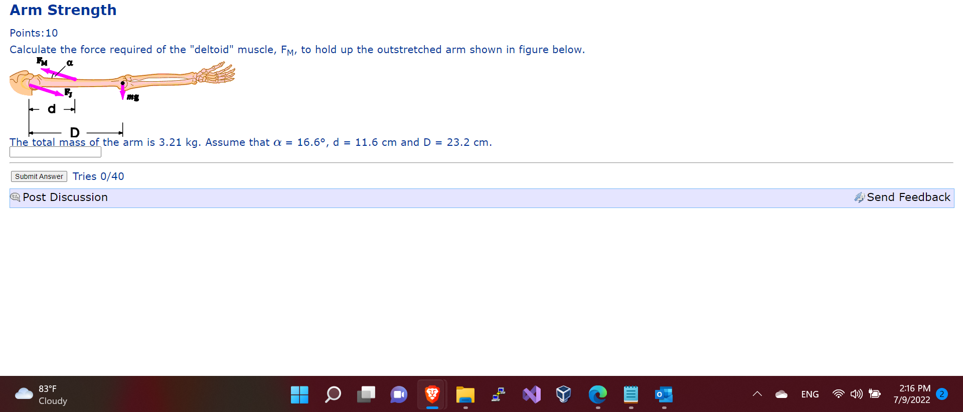 [Solved]: Arm Strength Points:10 Calculate the force requi