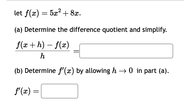 Solved let f(x)=5x2+8x (a) Determine the difference quotient | Chegg.com