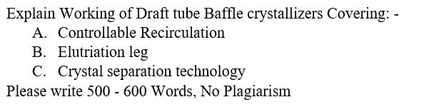 Explain Working of Draft tube Baffle crystallizers | Chegg.com