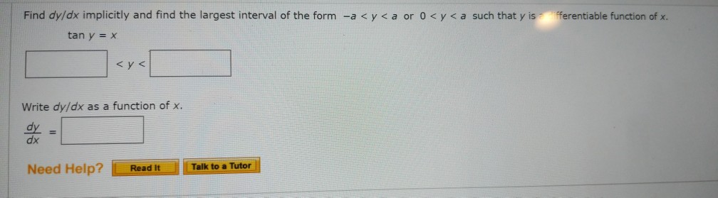 Solved Find dy/dx implicitly and find the largest interval | Chegg.com