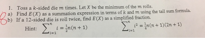Solved 1. a) b) Toss a k-sided die m times. Let X be the | Chegg.com
