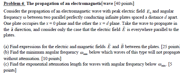 Solved Problem 4: The propagation of an electromagnetic| | Chegg.com