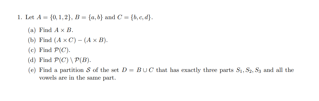 Solved 1. Let A={0,1,2},B={a,b} and C={b,c,d}. (a) Find A×B. | Chegg.com