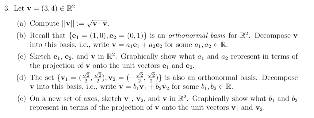 Solved 3. Let v (3,4) E R2. (a) Compute |lvll:Vv v (b) | Chegg.com